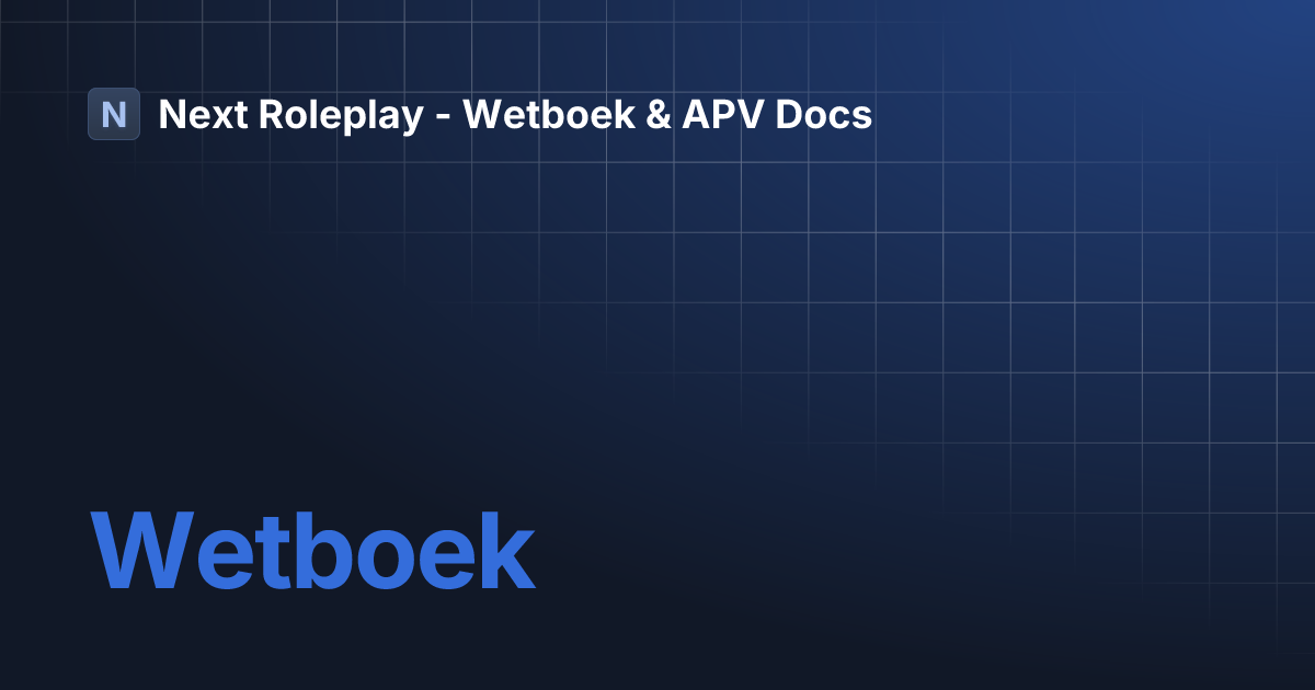 Wetboek | Next Roleplay - Wetboek & APV Docs